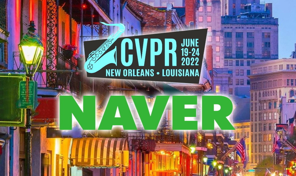 네이버, 세계 최고 AI 컴퓨터비전 학회 ‘CVPR 2022’에서 국내 최초 두 자릿수 논문 발표… 글로벌 인공지능 리더십 가속